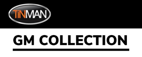 GM – Tin Man Fabrication